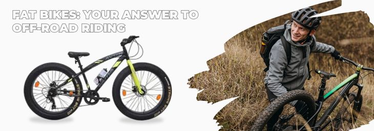 Fat Bikes: Your Answer to off-Road Riding